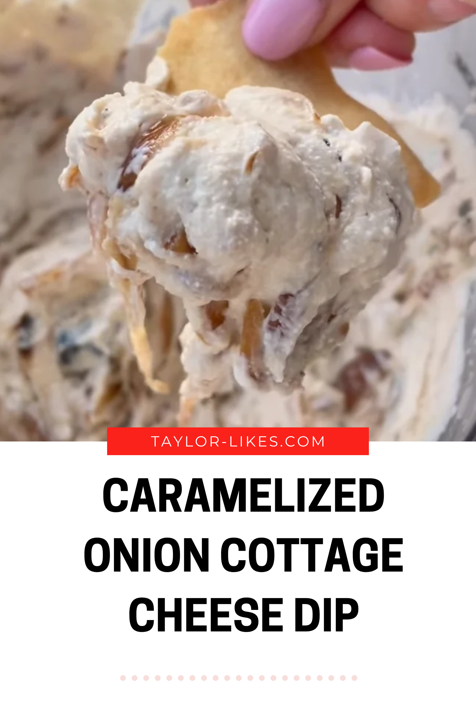 Caramelized Onion Cottage Cheese Dip - Taylor Likes